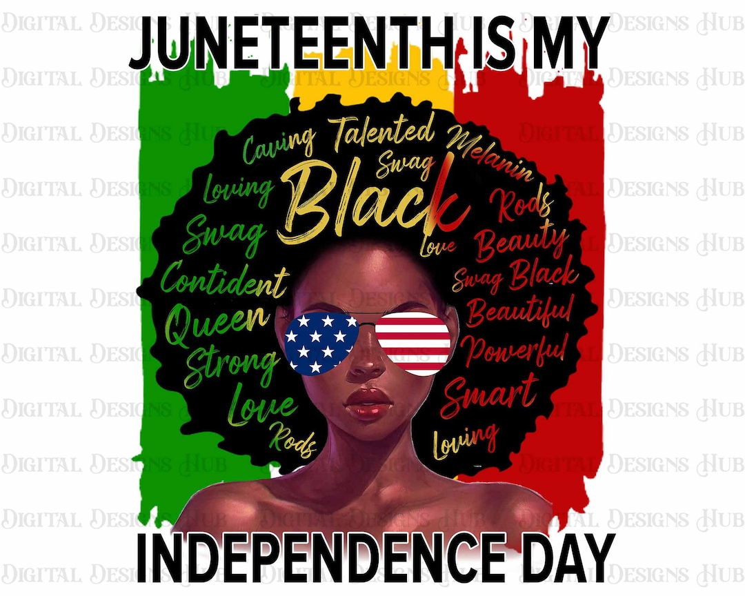 Black Woman Juneteenth PNG, Juneteenth is My Independence Day, Black ...