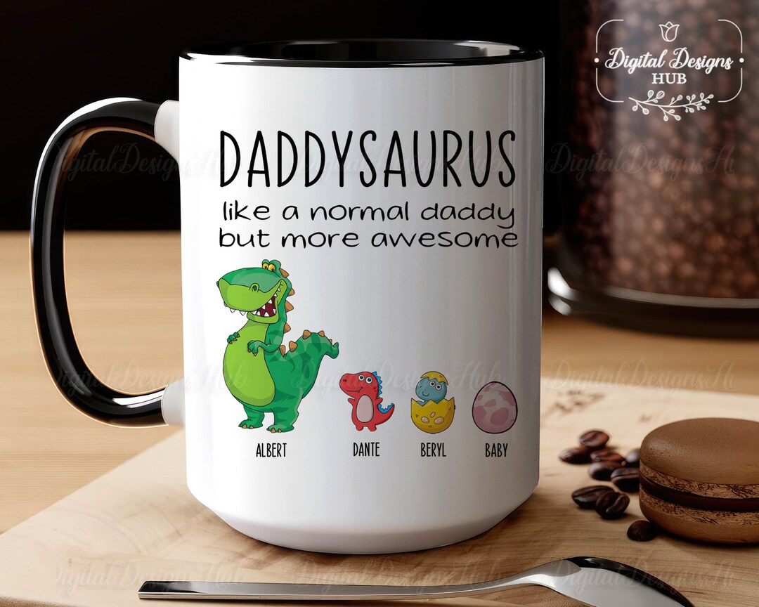 Custom Daddysaurus Mug, Daddysaurus Like A Normal Daddy but More ...