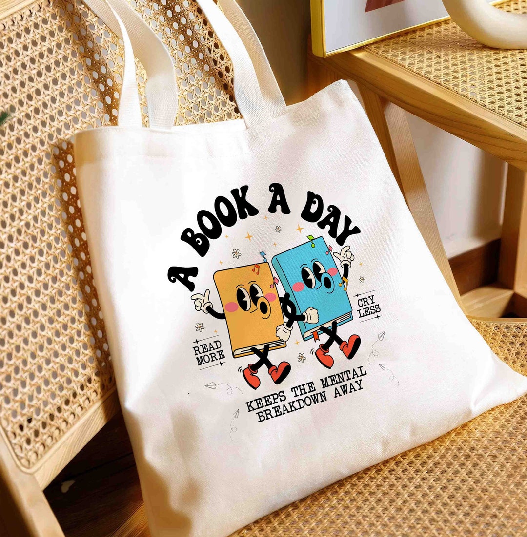 Book Tote Bag, A Book A Day Keep the Mental Breakdown Away, Book Gift ...
