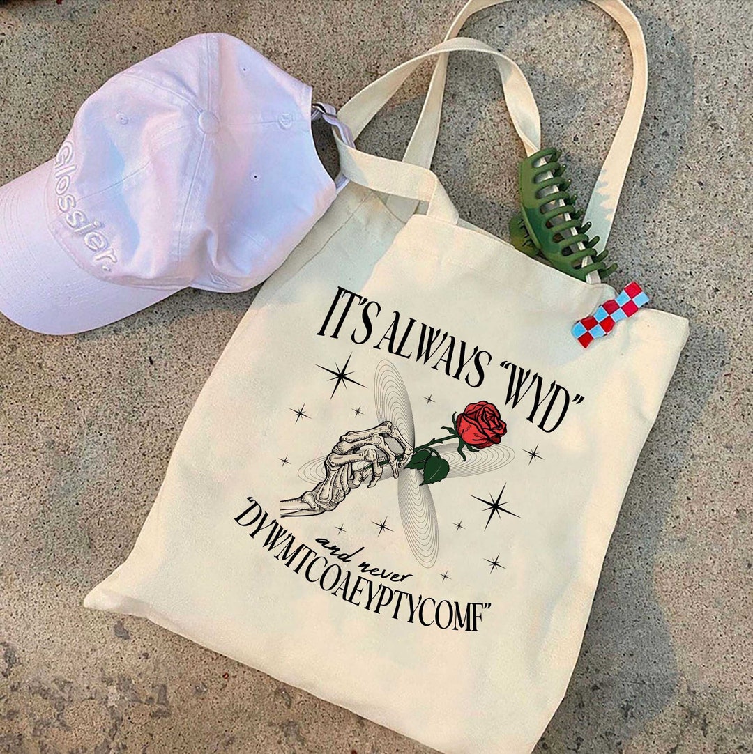 It's Always wyd and Never dywmtcoaeyptycomf Tote Bag, Book Lover Tote ...