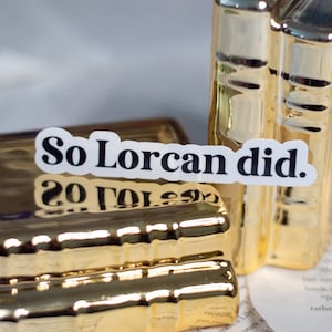 So Lorcan Did Throne of Glass Sticker TOG Sticker Gift for Book Lovers ...