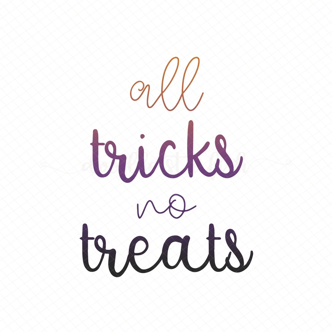 Halloween SVG, All Tricks No Treats Svg File, Digital Download, SVG ...