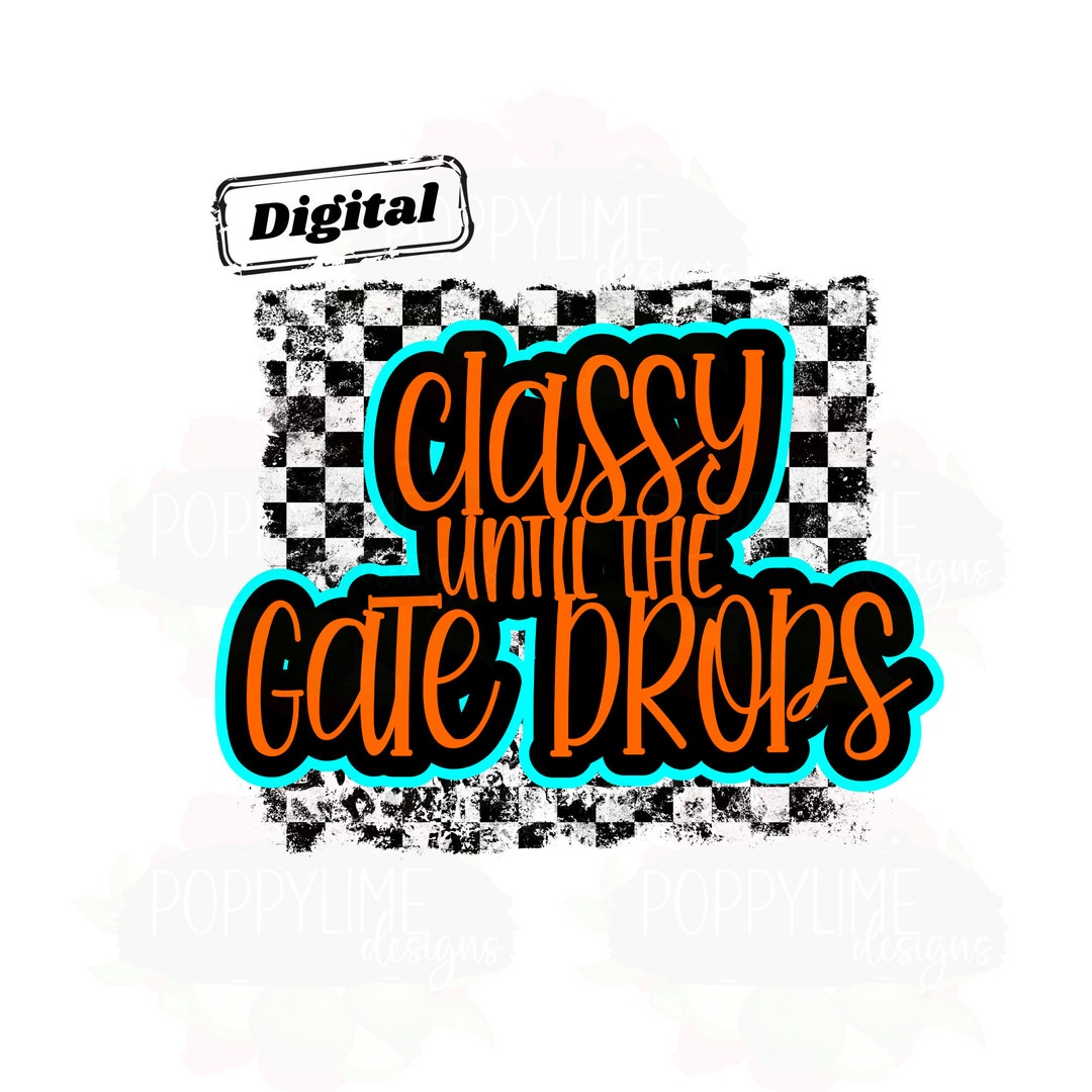 Classy Until the Gate Drops Digital Download Moto Mom Design - Etsy