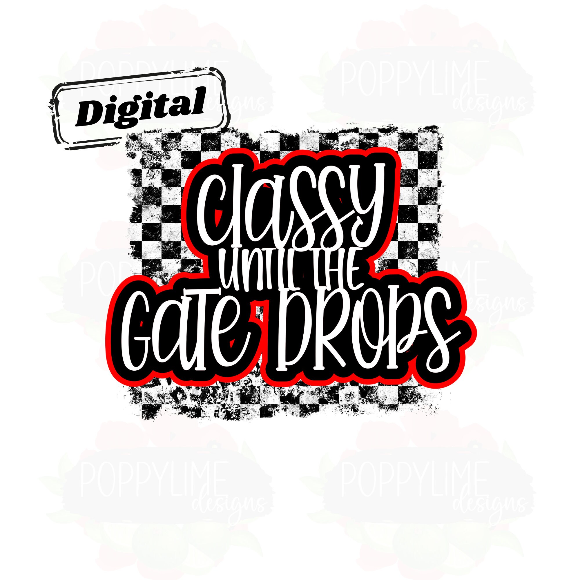 Classy Until the Gate Drops Digital Download, Moto Mom Design ...
