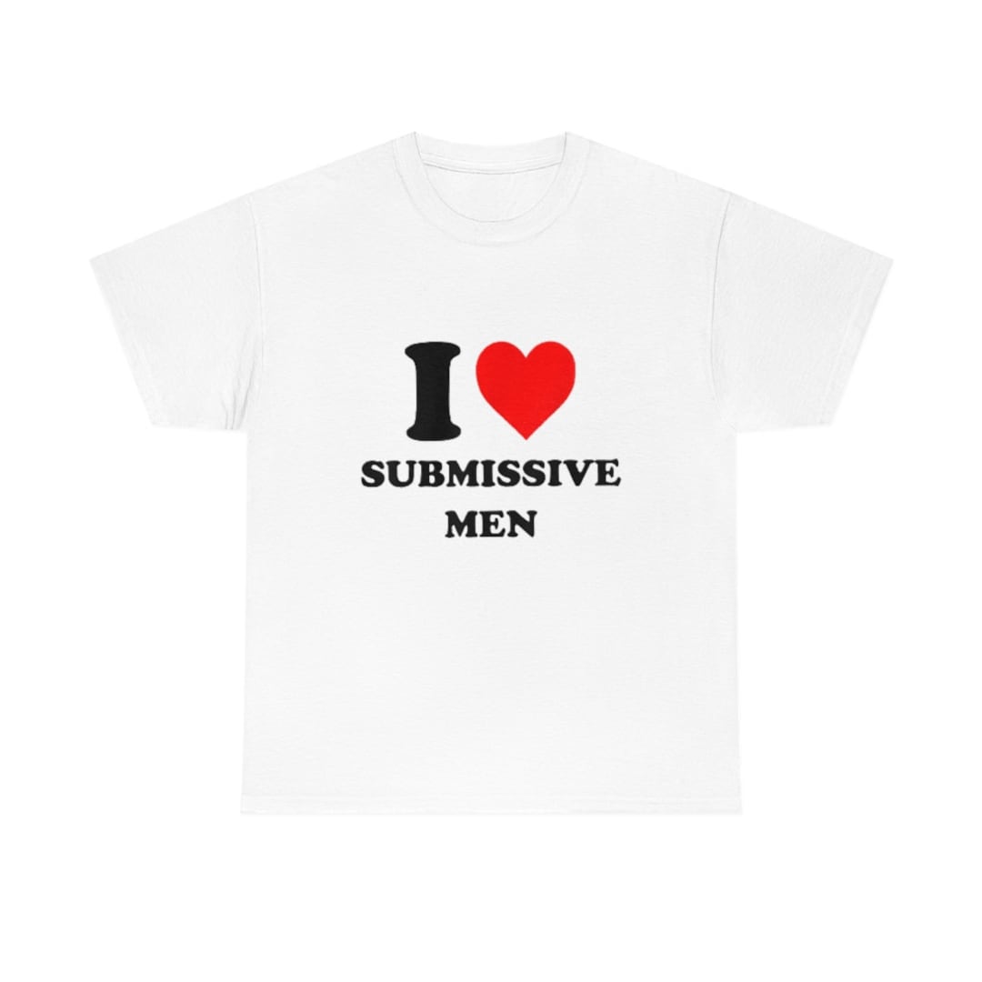 I Love Submissive Men Shirt - Etsy
