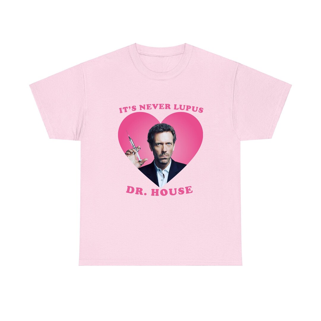 It's Never Lupus Dr House Pink Heart Shirt - Etsy Australia