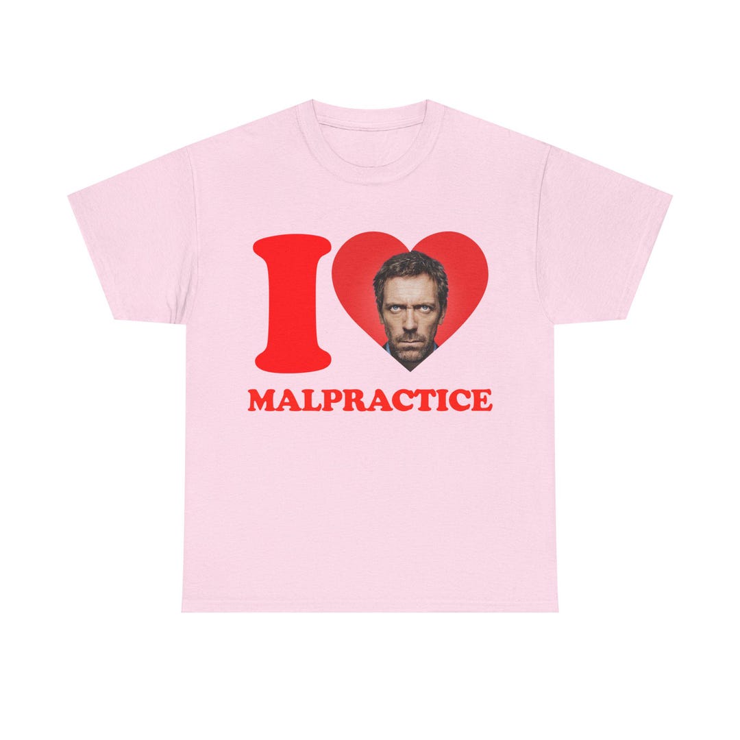 I Love Malpractice Dr House MD Shirt - Etsy