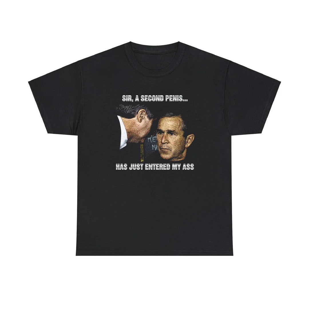 Sir, A Second Penis Has Just Entered My Ass Shirt - Etsy