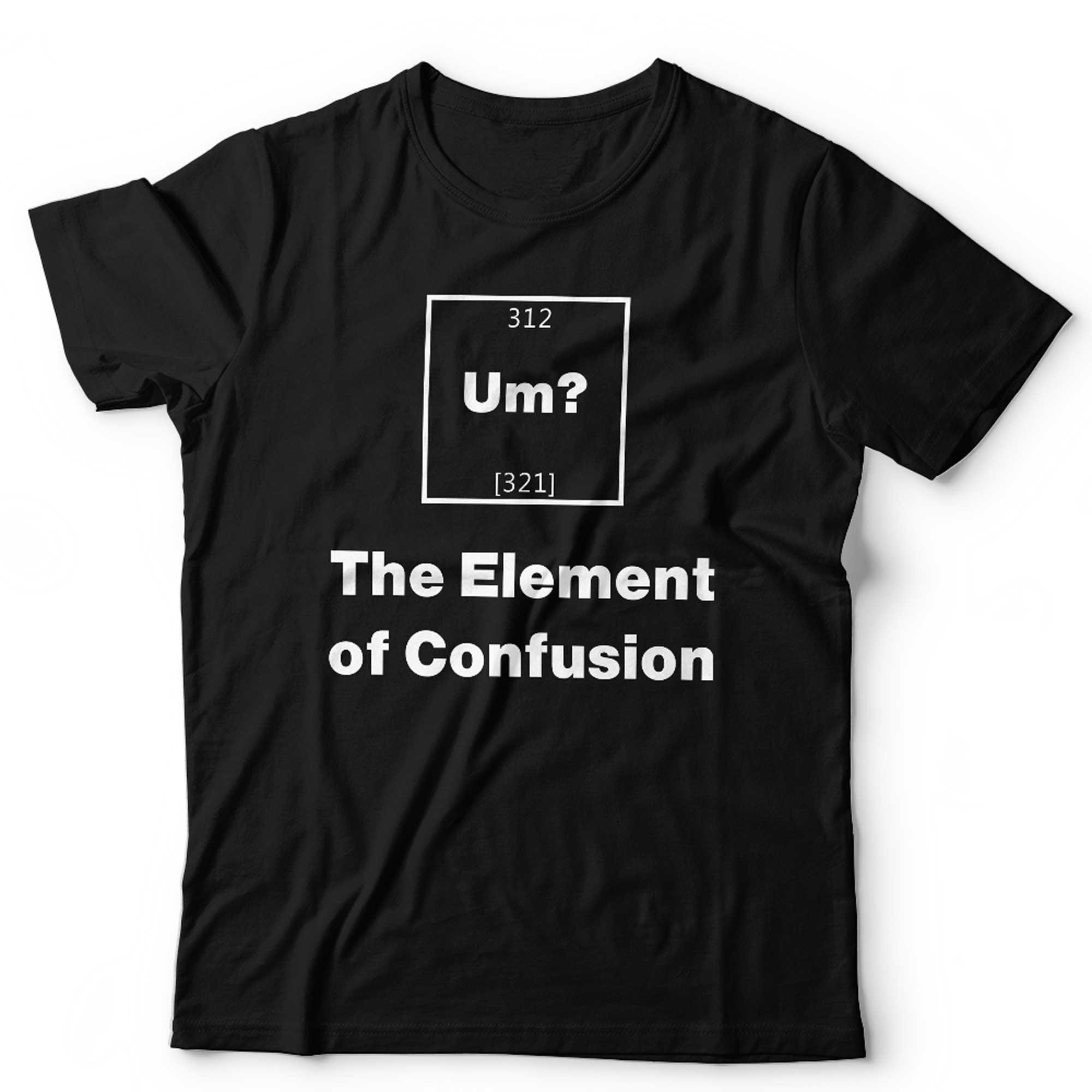Um the Element of Confusion Tshirt Unisex & Kids Short Sleeve Classic ...