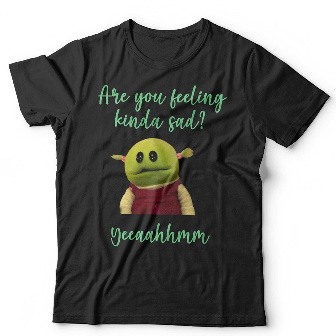Are You Feeling Kinda Sad Nanalan Tshirt Unisex & Kids Short Sleeve ...