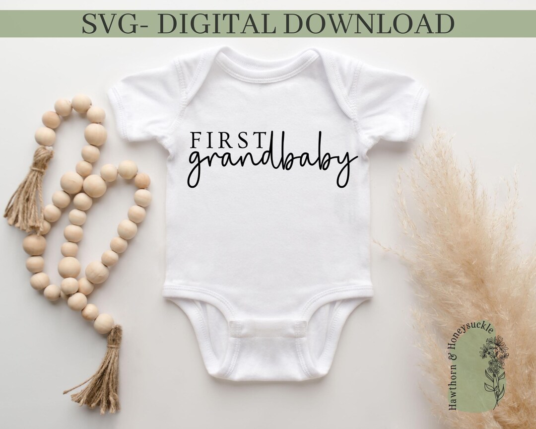 First Grandbaby SVG, Baby Onesie Quote Svg, Infant Bodysuit Svg ...