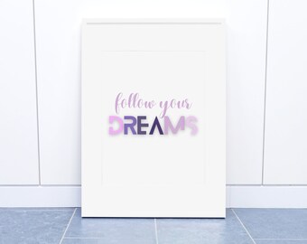 Follow Your Dreams They Know the Way Quote ART PRINT - Etsy