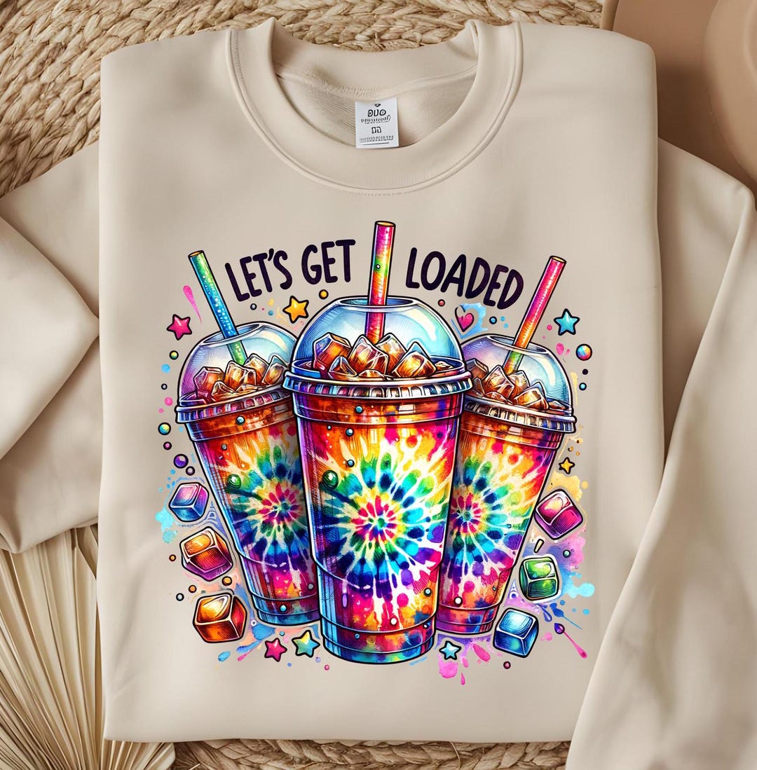 Lets Get Loaded Tea Png Sublimation Design, Love Tea Junkie Clipart ...