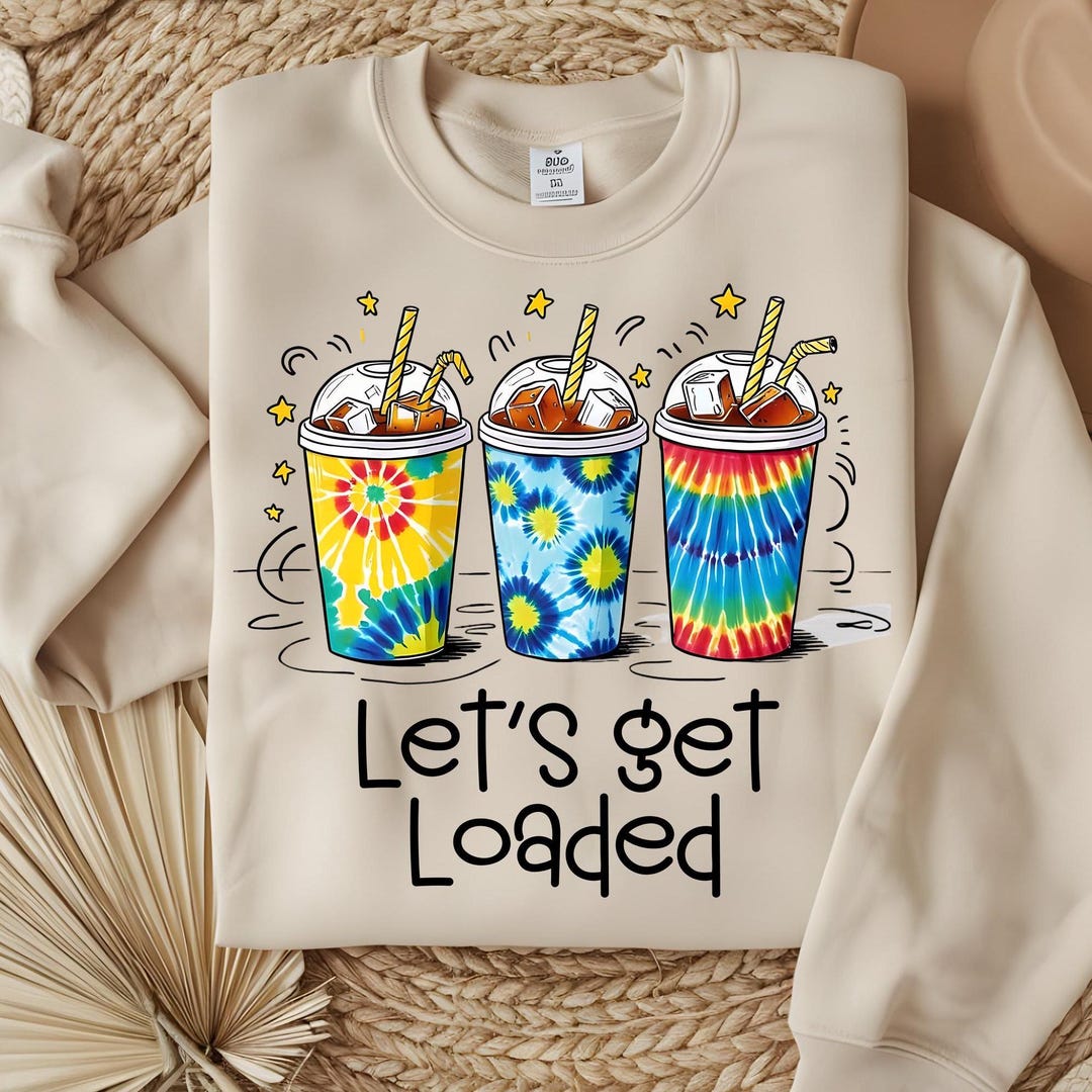 Lets Get Loaded Tea Png Sublimation Design, Love Tea Junkie Clipart ...