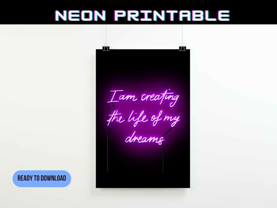 Neon Poster, Affirmation Poster for Download, I Am Creating the Life of ...