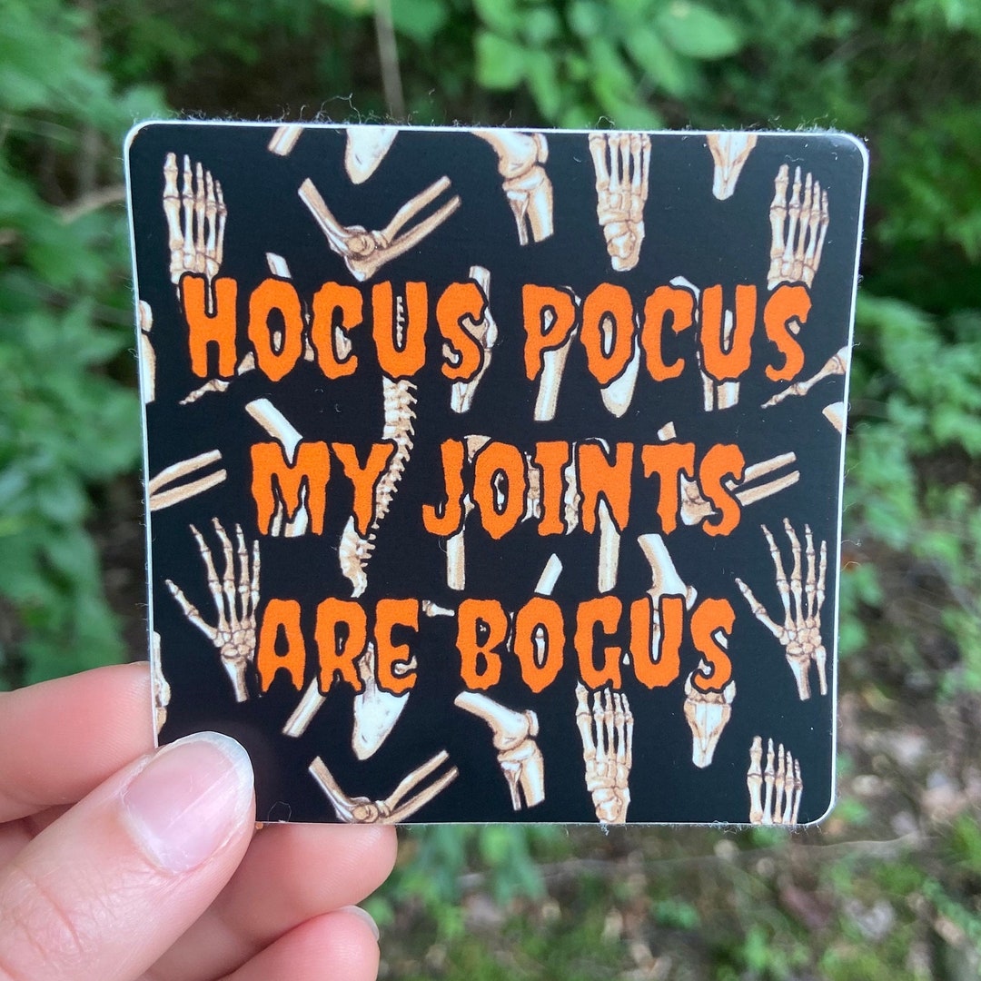 Hocus Pocus My Joints Are Bogus Sticker | Disability Chronic Illness Joint Pain Chronic Pain ...