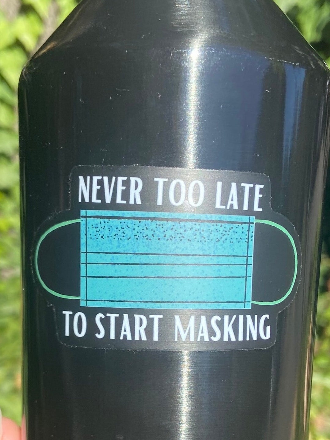 Never Too Late to Start Masking Transparent Sticker | Still Masking ...