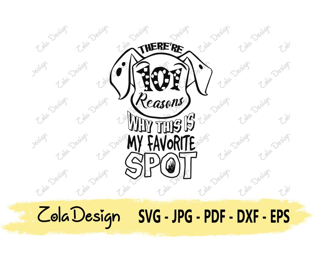 101 Reasons My Favorite Spot Svg | 101 Dalamation SVG | Dog Svg | Funny ...