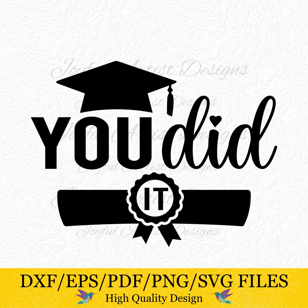 You Did It Congrats Grad Senior High School College Masters Graduate ...