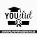 Graduate SVG PNG You Did It SVG Congrats Grad Svg Graduation - Etsy