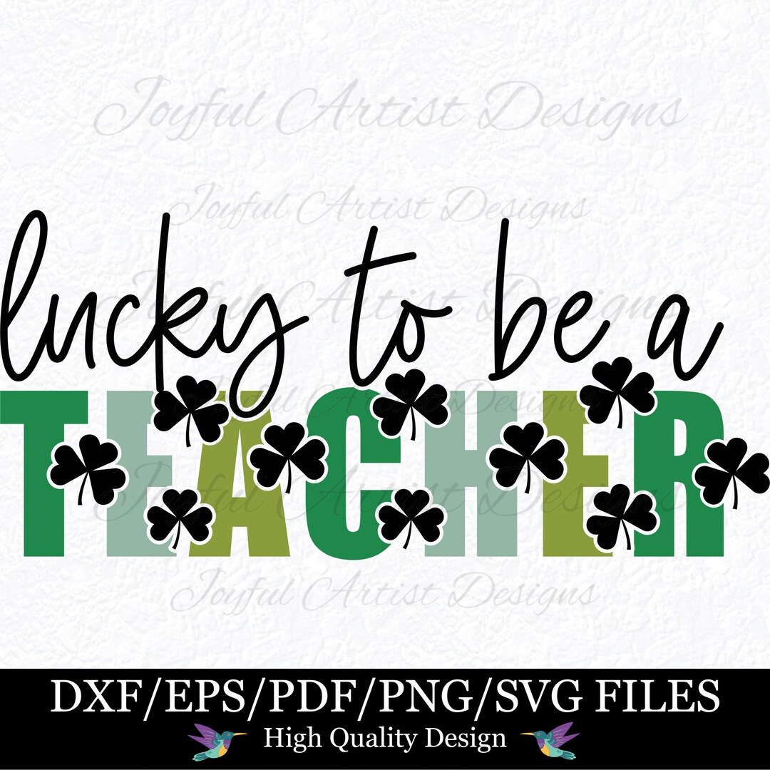 St. Patrick's Day Teacher SVG Png Lucky to Be A Teacher SVG Shamrock ...