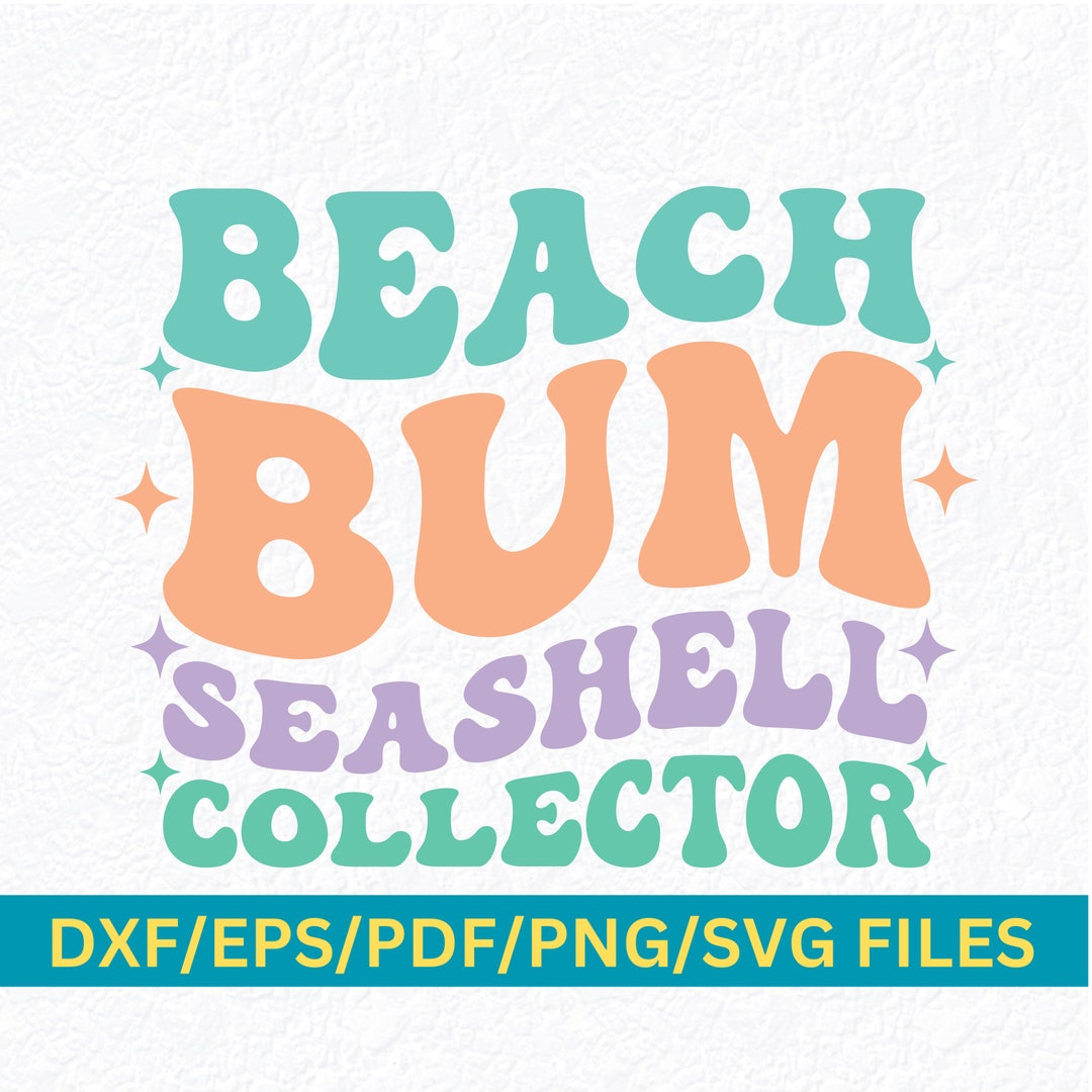 Beach Bum Seashell Collector SVG PNG, Beach Comber Seashell Seeker ...