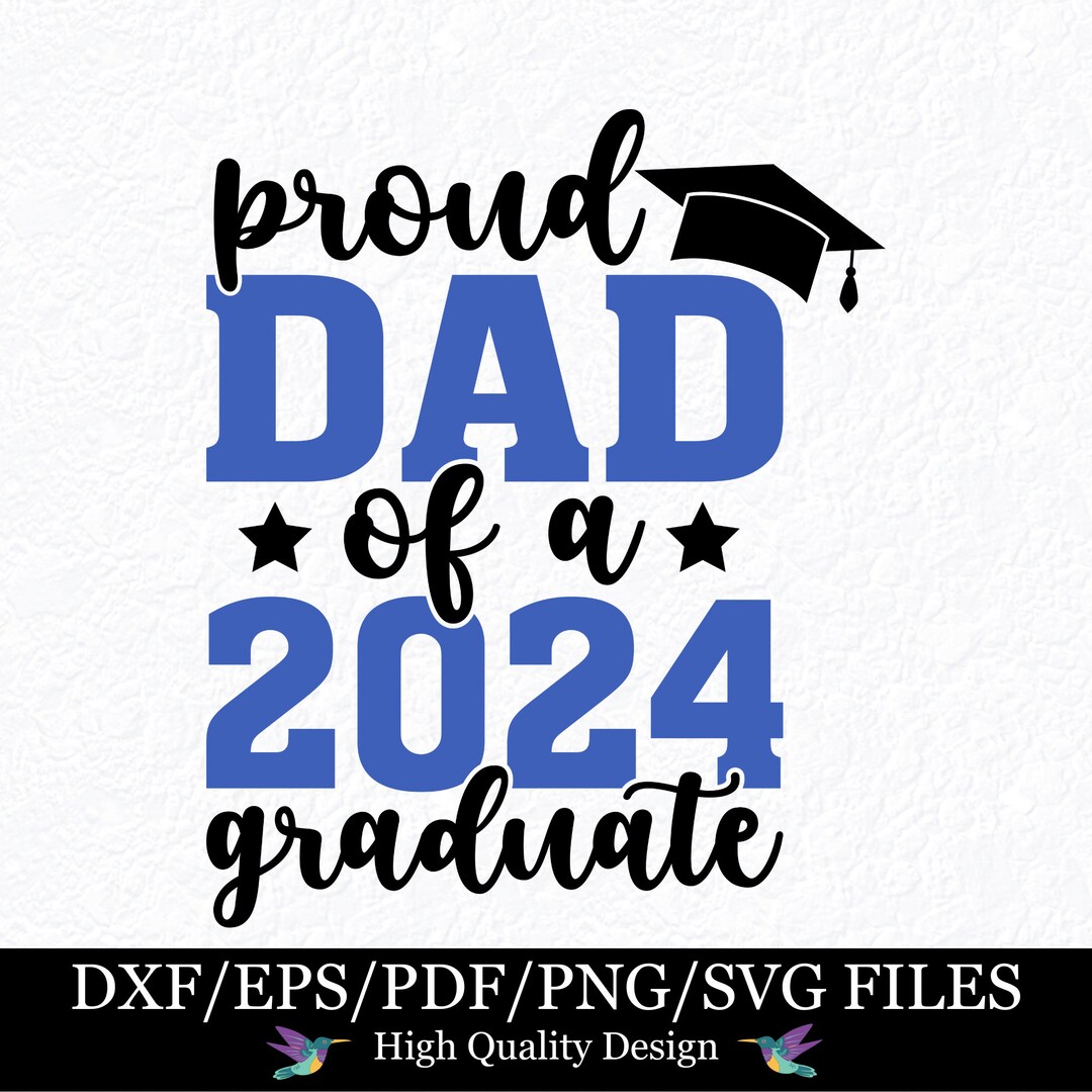Proud Dad of a 2024 Graduate SVG Proud Dad Shirt Senior Dad Class of ...