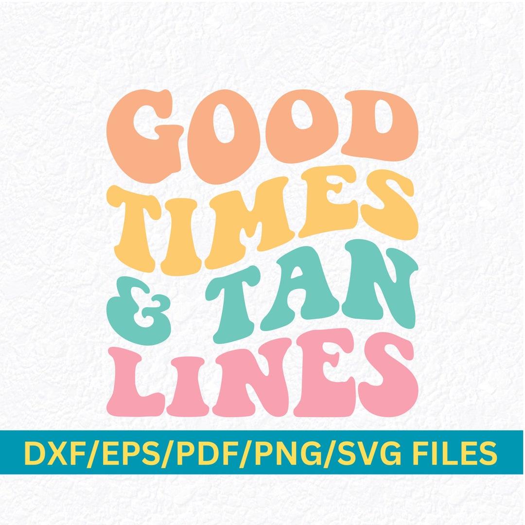 Good Times & Tan Lines SVG: Summer Beach Life Design (digital Files) - Etsy