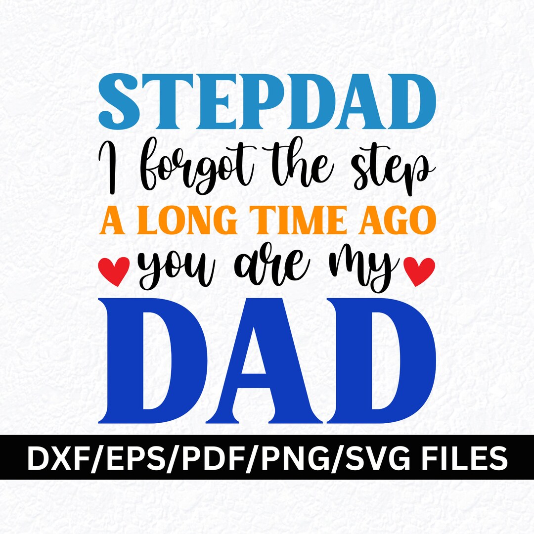 Stepdad SVG, Step up Dad, Bonus Dad SVG PNG, Best Bonus Dad, Stepped up ...