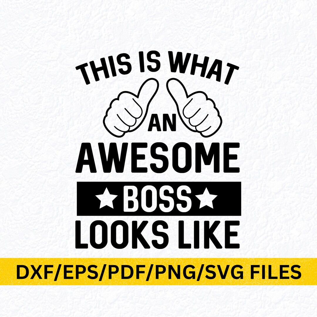 This is What an Awesome Boss Looks Like SVG PNG Boss's Day Svg Boss's ...