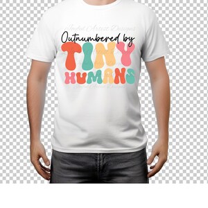 Outnumbered by Tiny Humans Parent Quote Mama Toddler Mom Dad Life Mom ...