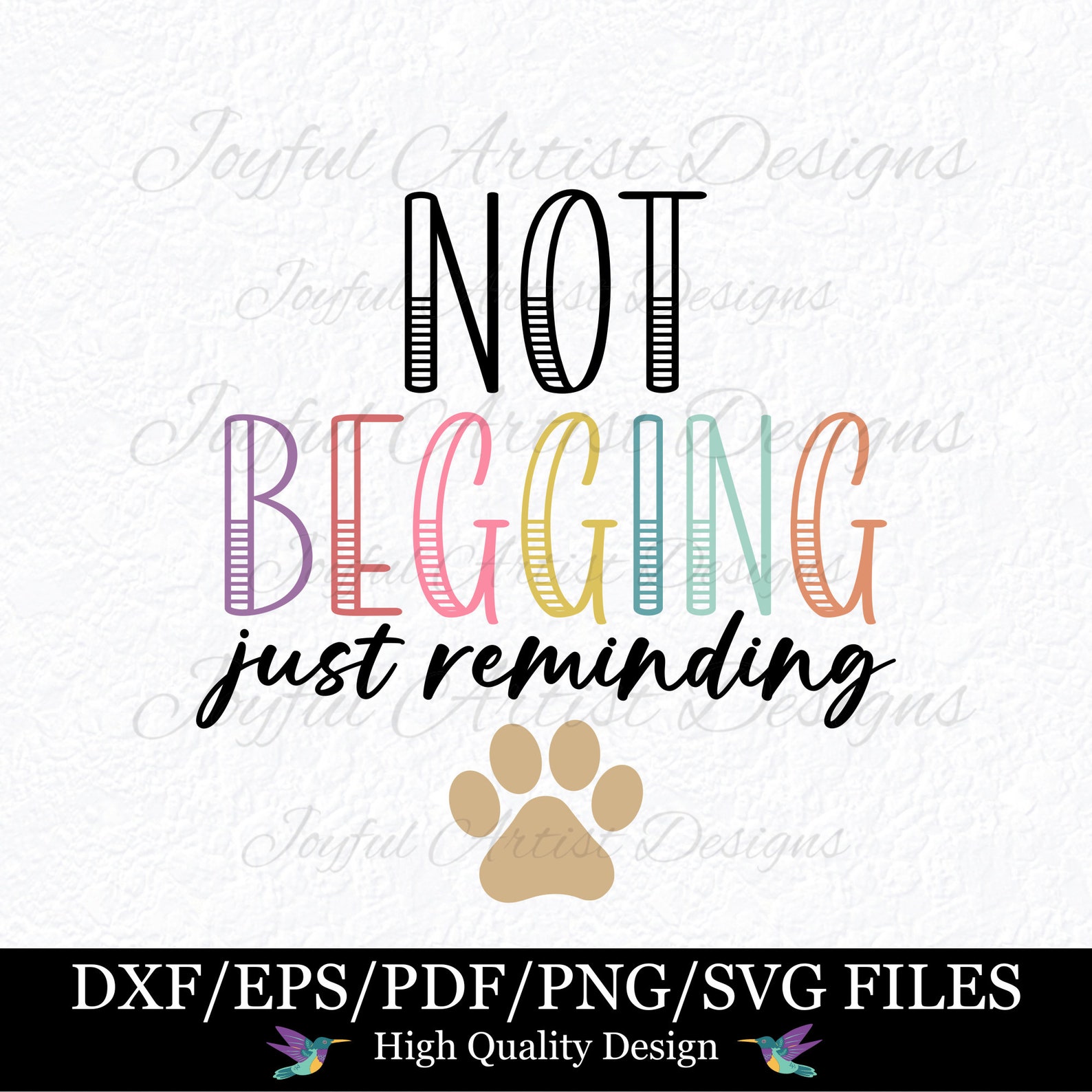 Funny Dog Saying SVG: 'not Begging Just Reminding' (digital File) - Etsy