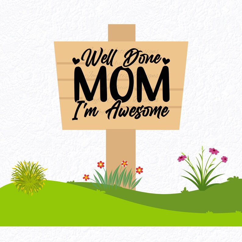 Funny Mom Quote SVG: Well Done Mom, I'm Awesome (digital File) - Etsy