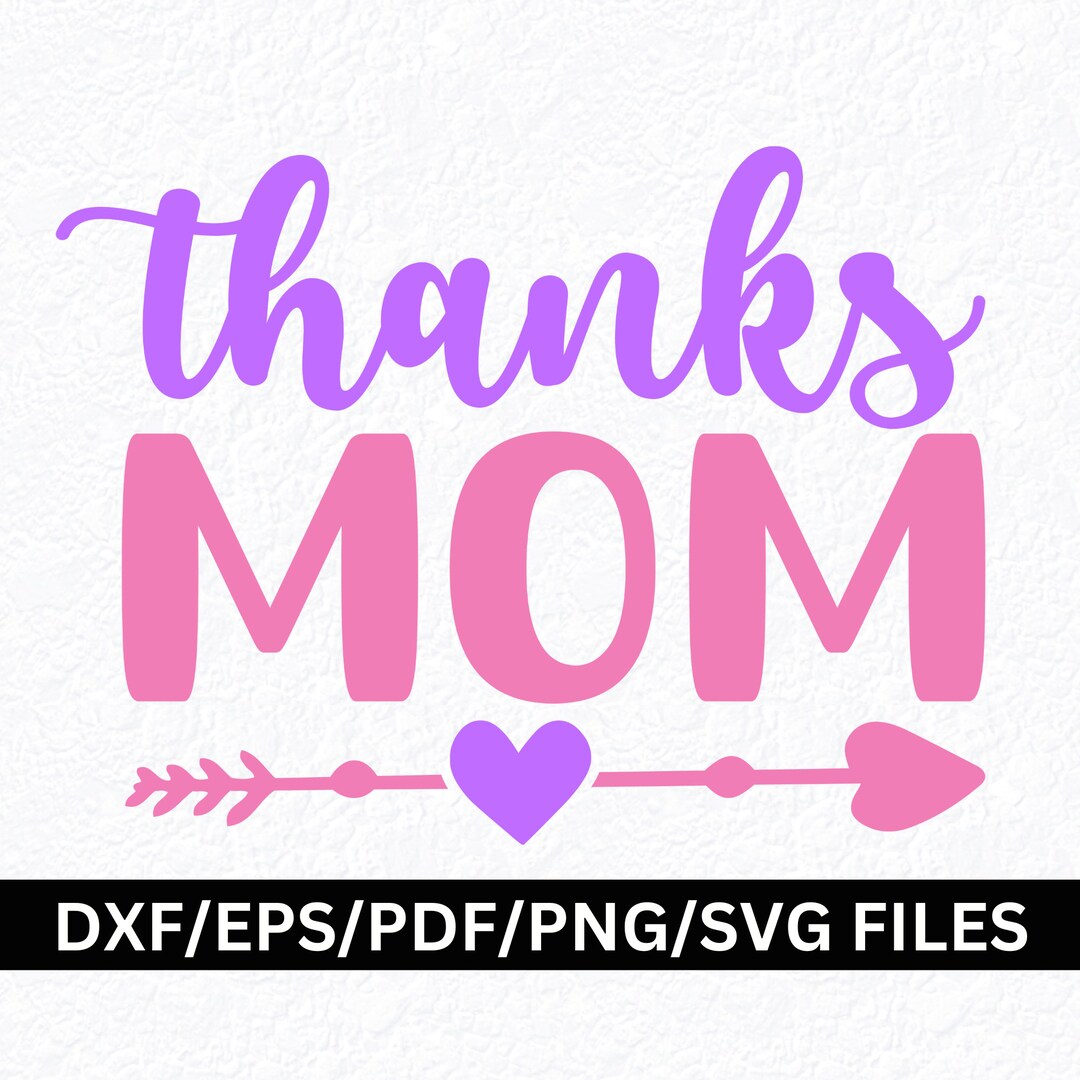 Mom Appreciation Thanks Mom Design for Shirt T-shirt Sweatshirt Tumbler ...