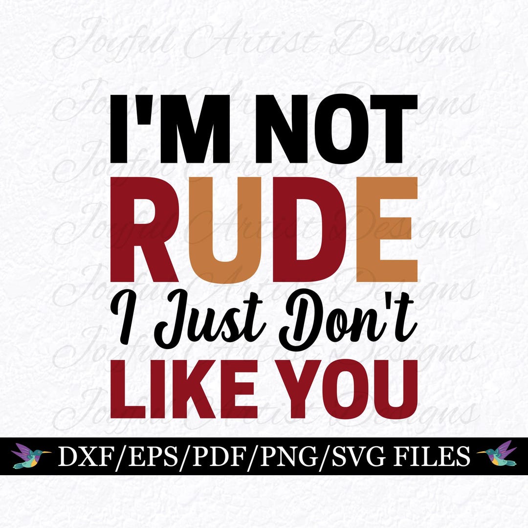 Sarcastic Quote Design: I'm Not Rude SVG PNG (cut File) - Etsy