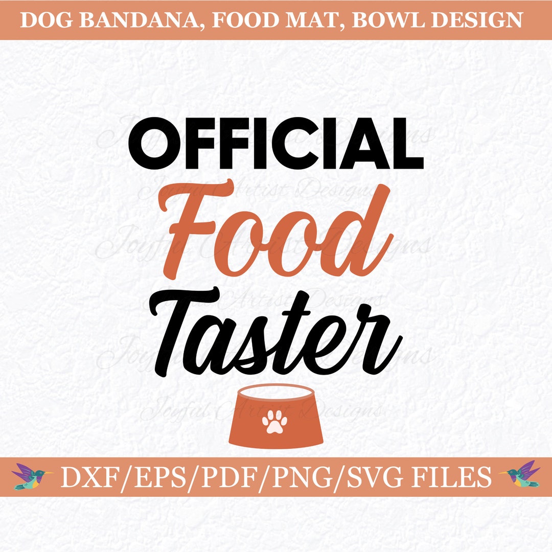Dog Bandana Shirt Design Dog Sayings Official Food Taster Funny Dog ...