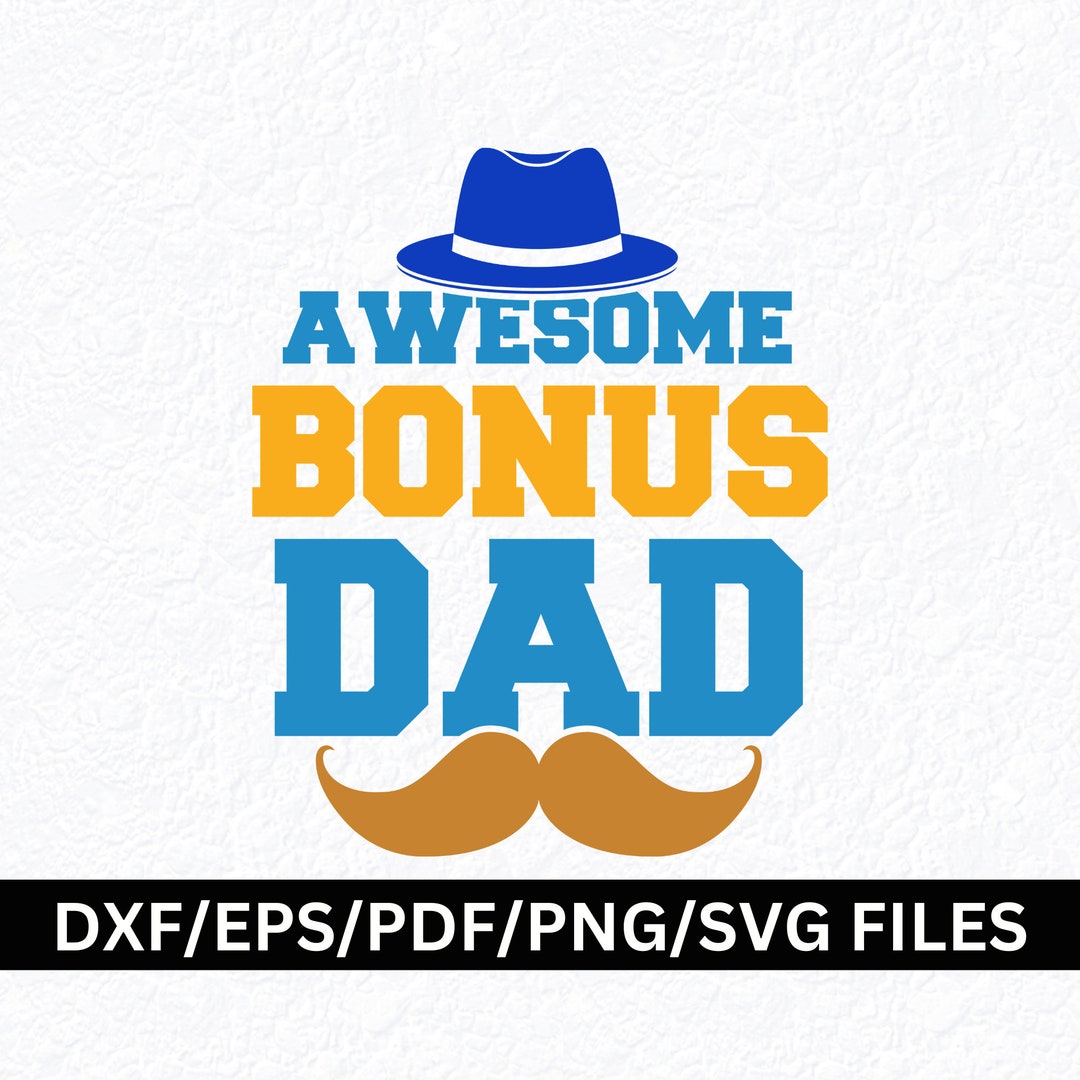 Awesome Bonus Dad, Bonus Dad SVG PNG, Step Kids, Best Bonus Dad ...