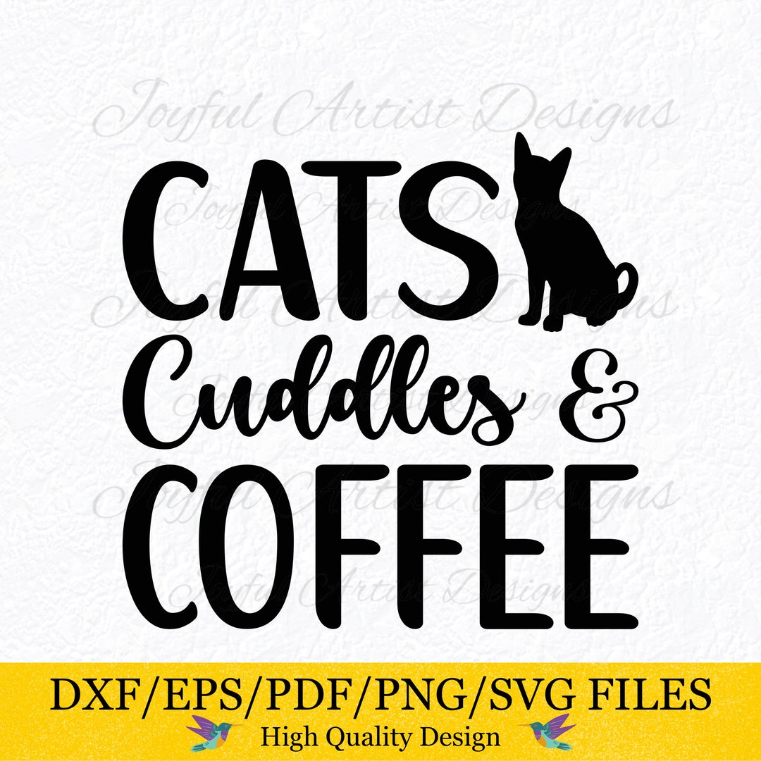 Cats Cuddles & Coffee Cat Quote Cat Mom Life Cat Lover Cat Dad Coffee ...