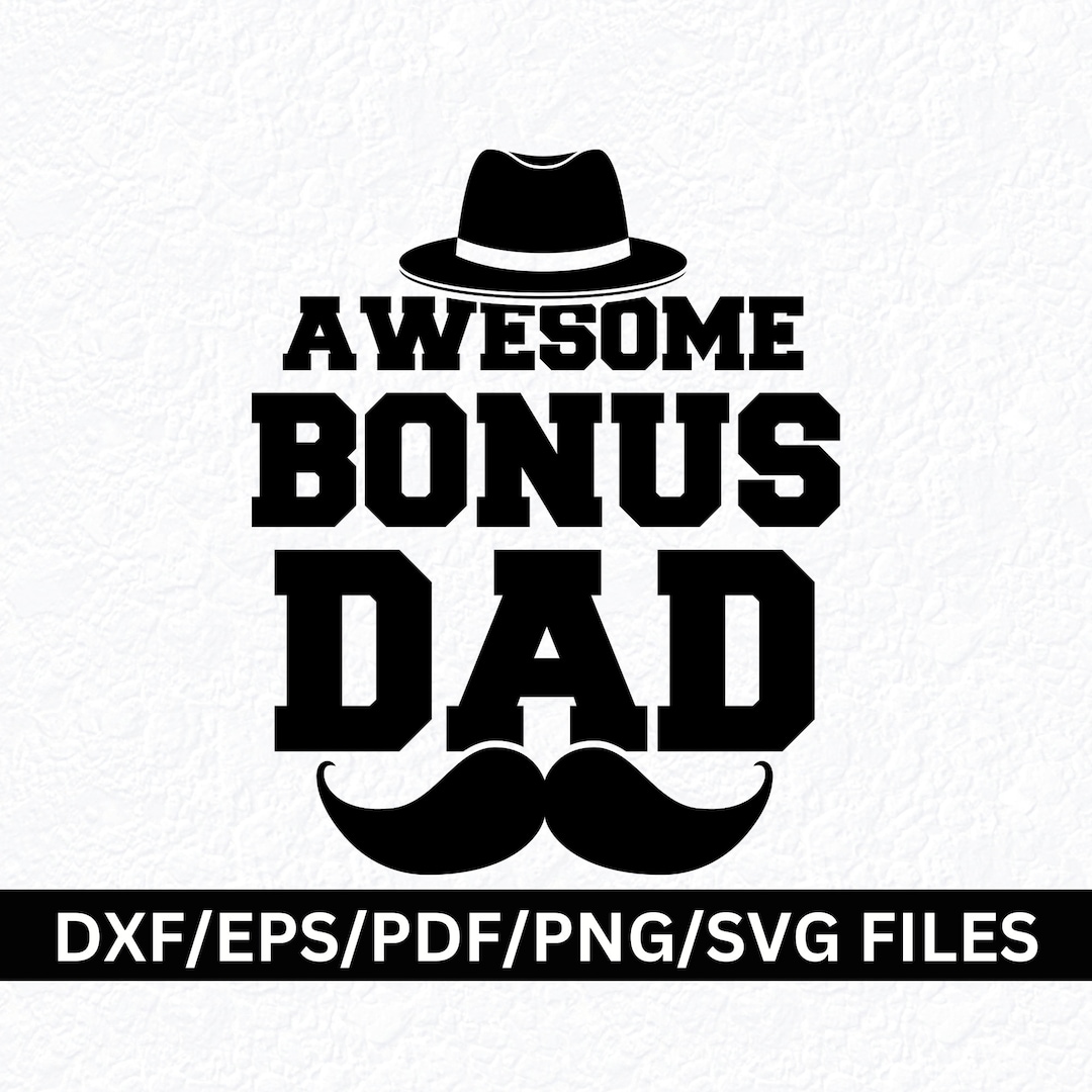 Bonus Dad SVG PNG, Awesome Bonus Dad, Step Kids, Best Bonus Dad ...