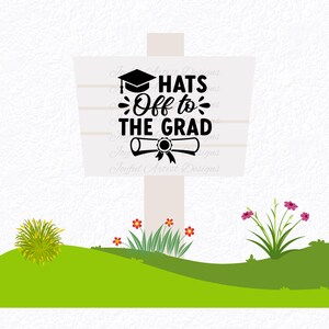 Grad Design Hats off to the Grad, Graduation Quote SVG Png for Senior ...