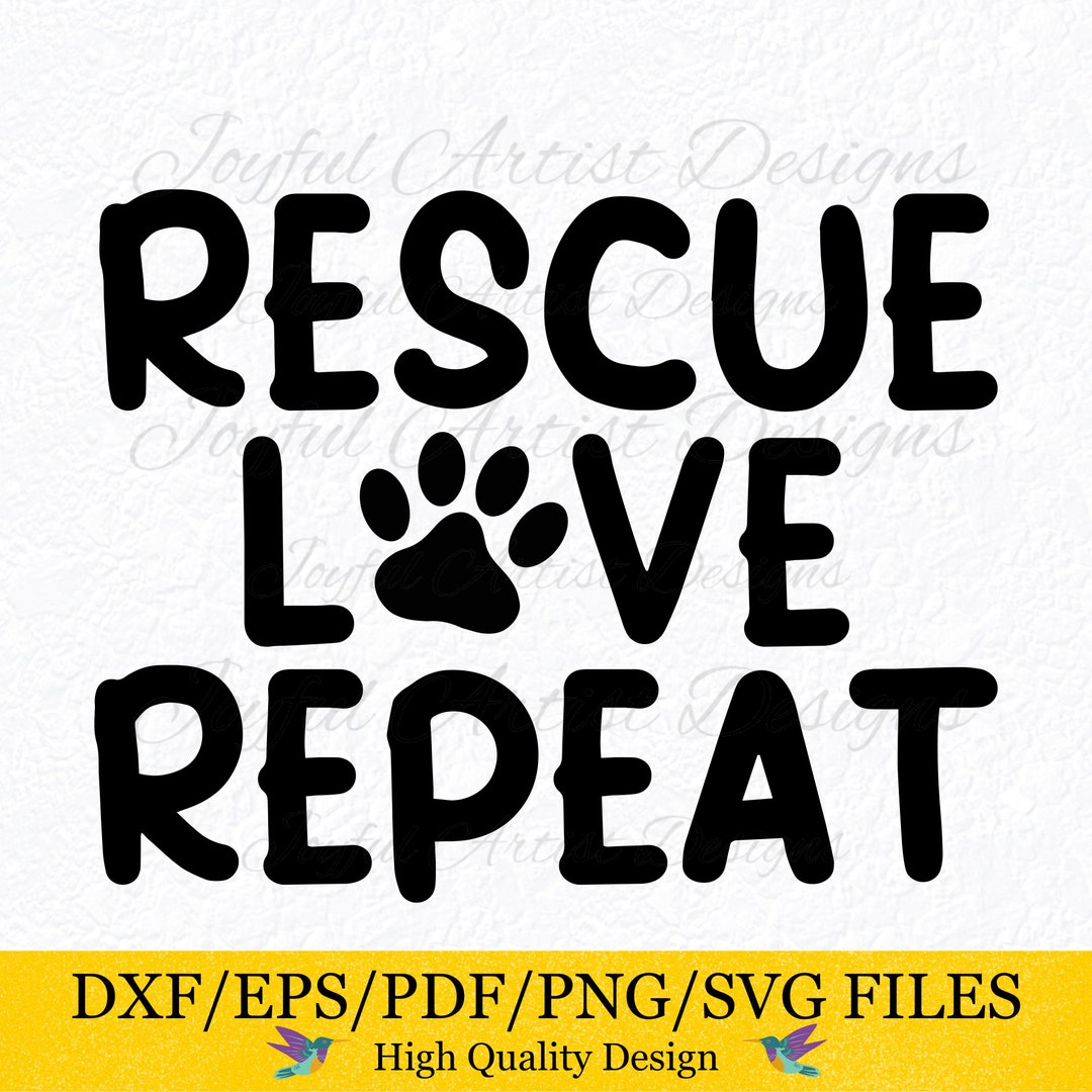 Rescue Love Repeat Dog Quote Rescue Mom Dad Foster Mom Dad Animal ...