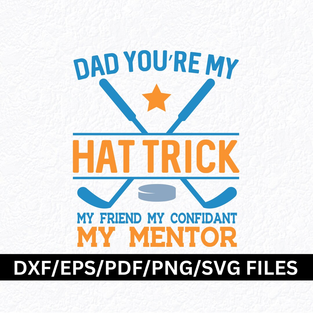 Hockey Dad SVG PNG Dad Family SVG Dad You're My Hat Trick Svg Dad Son ...