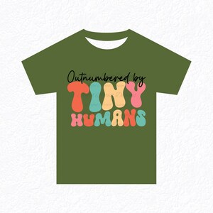 Outnumbered by Tiny Humans Parent Quote Mama Toddler Mom Dad Life Mom ...