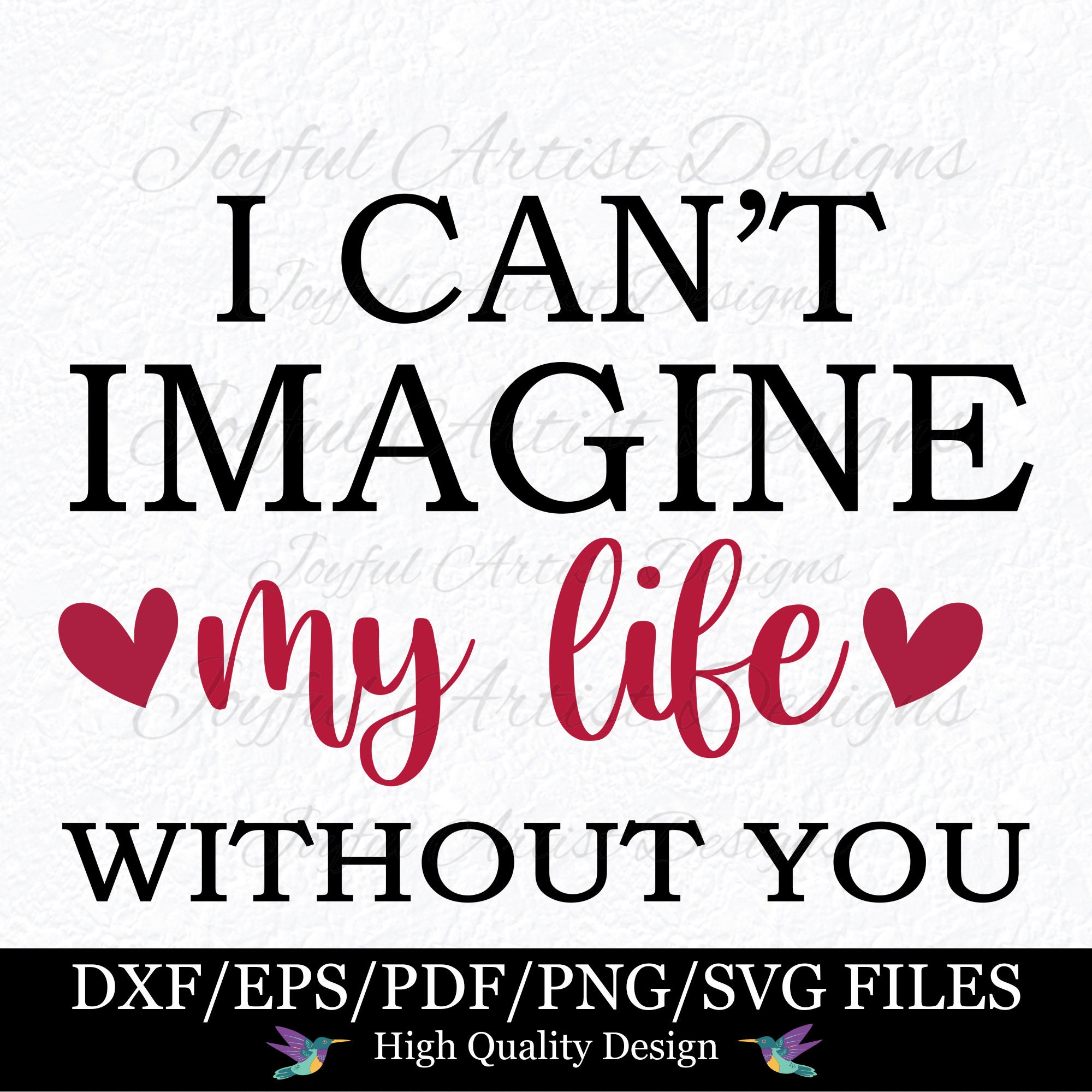 Friendship or Couples Love Quote SVG: I Can't Imagine My Life Without ...