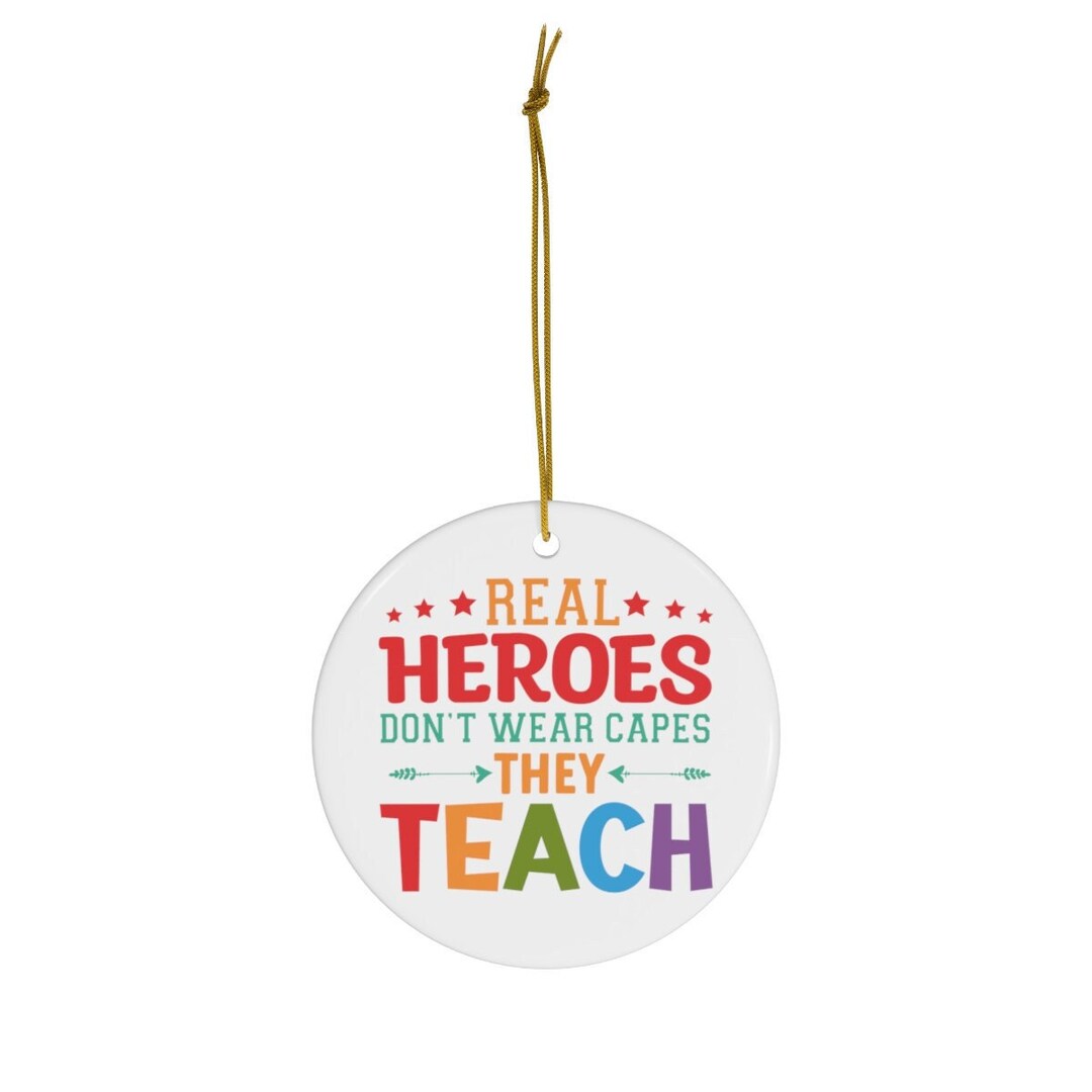 Real Heros Don't Wear Capes Ornament Teacher Hero Ornament Day Care ...