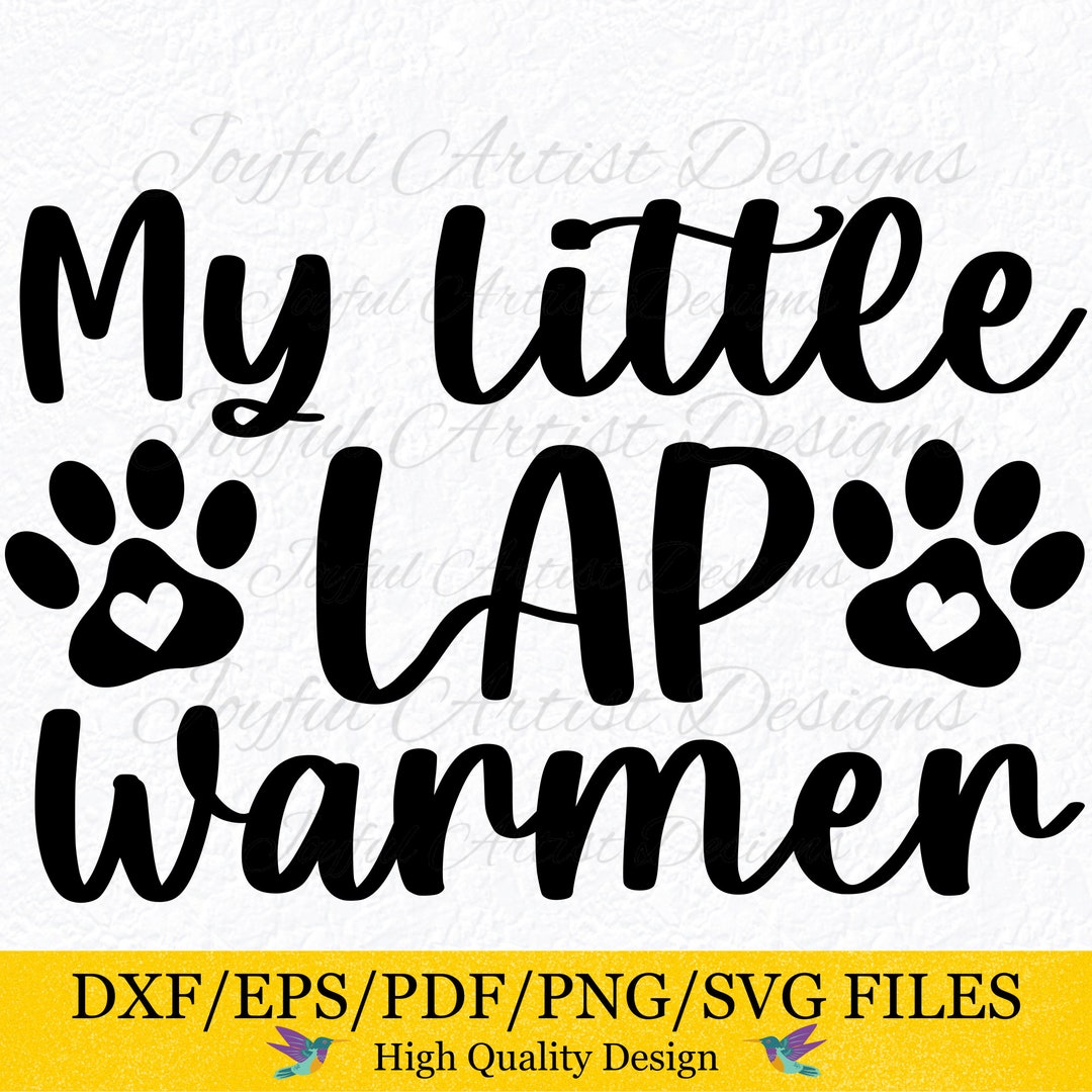 My Little Lap Warmer SVG: Dog Cat Quote, Pet Lover Design (digital File ...
