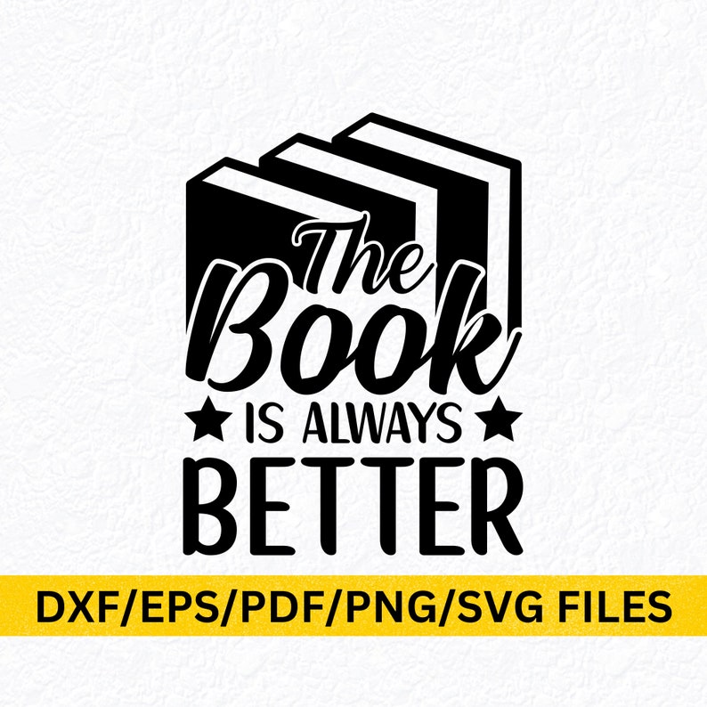 The Book is Always Better SVG: Reading Quote Design (digital Files ...