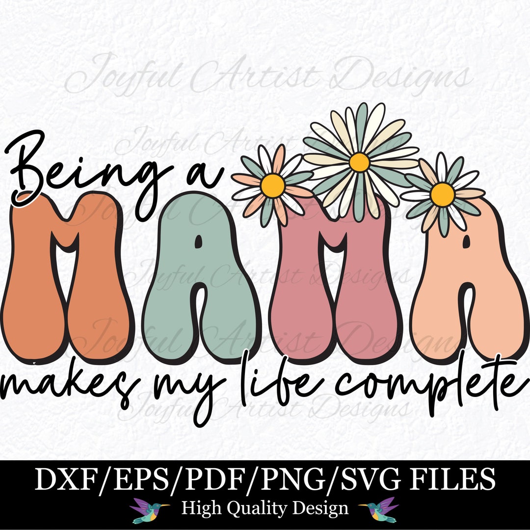 Being A Mama Makes My Life Complete Mom Quote Mama Life Cute Mama Retro ...