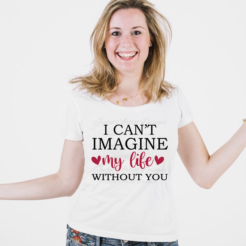 Friendship or Couples Love Quote SVG: I Can't Imagine My Life Without ...