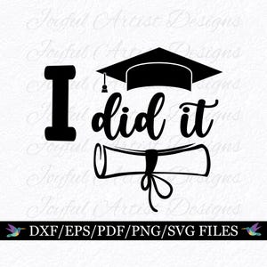 I Did It SVG PNG Senior Graduate, College Grad, Graduation Party ...